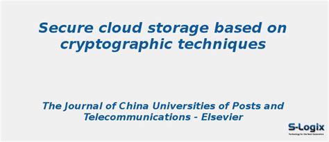 Secure Cloud Storage Based On Cryptographic Techniques S Logix