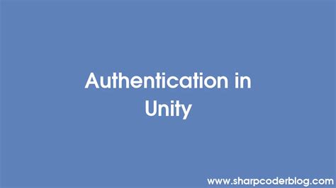 Authentication In Unity Sharp Coder Blog