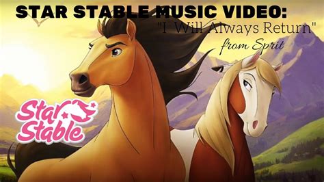 I Will Always Return Spirit ♥ ♫ Star Stable Music Video Youtube