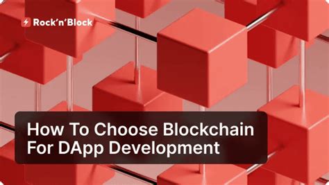 How To Choose Blockchain For DApp Development