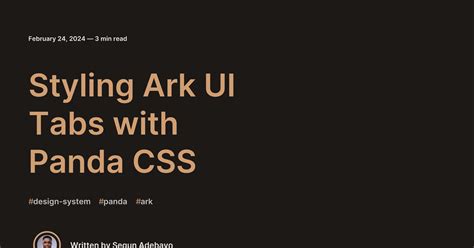 Styling Ark Ui Tabs With Panda Css Segun Adebayo