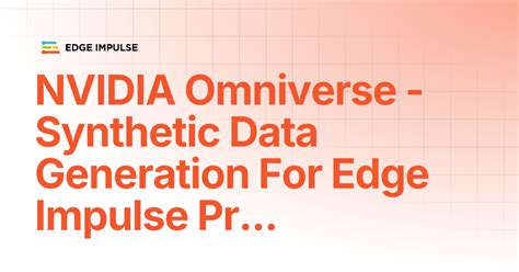 nvidia omniverse synthetic data generation for edge impulse projects expert projects