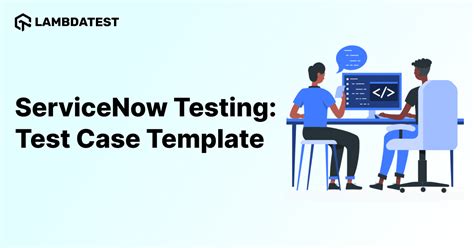50 test case templates servicenow testing templates