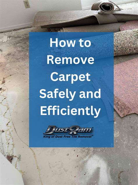 How To Remove Carpet Safely And Efficiently DustRam