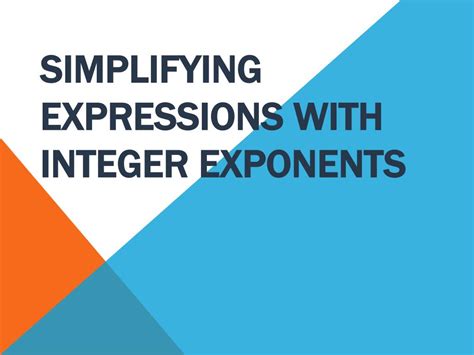 Ppt Simplifying Expressions With Integer Exponents Powerpoint Presentation Id 2597818