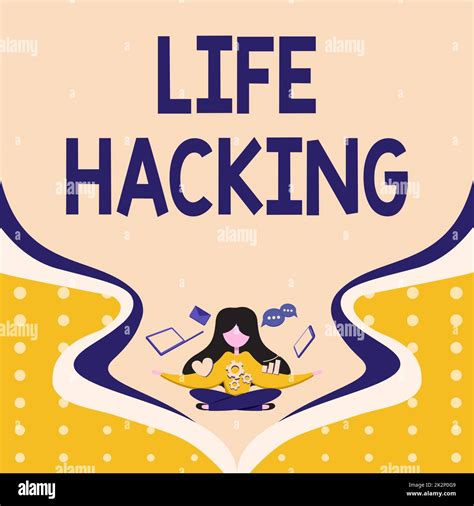 Text Sign Showing Life Hacking Business Showcase Simple And Clever Techniques In Accomplishing