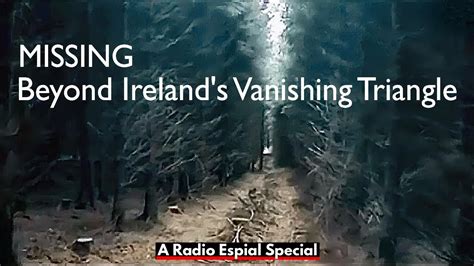 MISSING: Beyond Ireland's Vanishing Triangle - YouTube