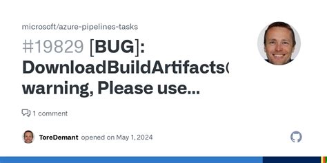 Bug Downloadbuildartifacts1 Warning Please Use Download Build