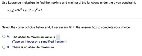 Solved Use Lagrange Multipliers To Find The Maxima And