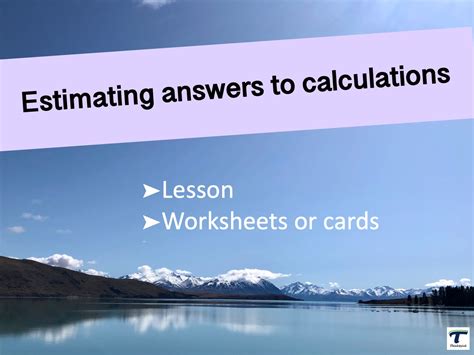 Estimating Answers To Calculations Teaching Resources