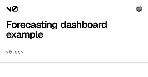 Forecasting Dashboard Example V0 By Vercel