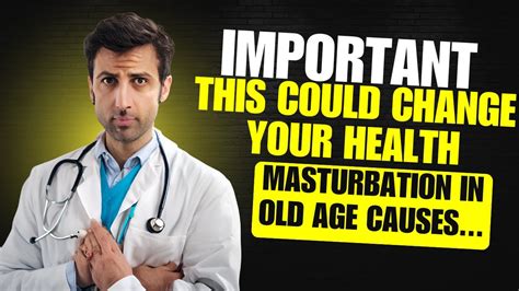 If You Masturbate This Will Happen To You In Old Age YouTube