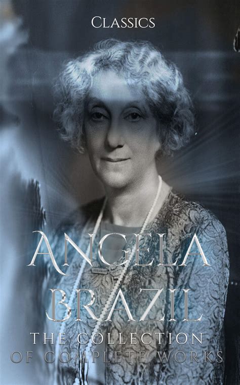 Angela Brazil The Collection Of Complete Works Annotated Collection Includes The Princess