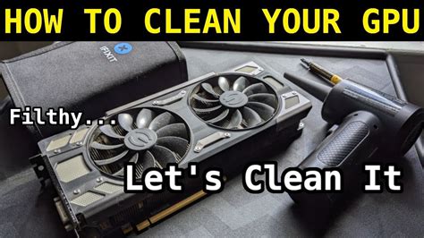 How To Clean A Gpu Youtube