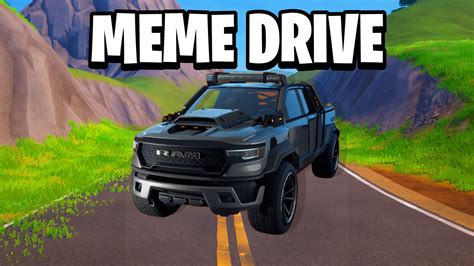 Meme Drive 8396 3206 1544 By Pdgames Fortnite Creative Map Code