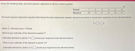 Solved Given The Following Data Use Least Squares Chegg