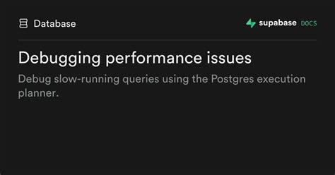 debugging performance issues supabase docs
