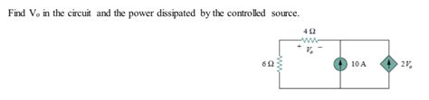 Solved Find Vo ﻿in the circuit and the power dissipated by | Chegg.com