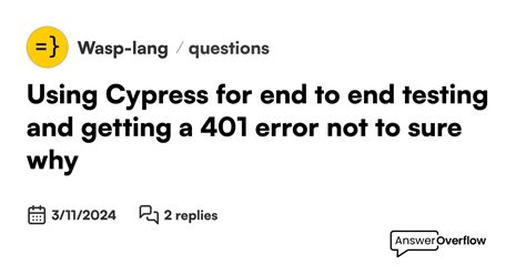 Using Cypress For End To End Testing And Getting A 401 Error Not To Sure Why Wasp