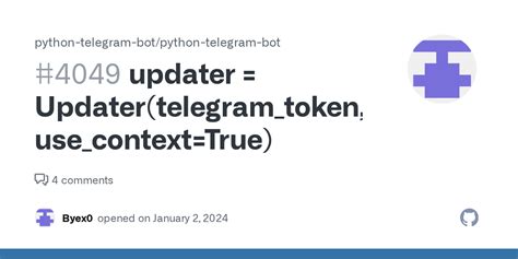 Updater Updatertelegramtoken Usecontexttrue · Issue 4049 · Python Telegram Botpython