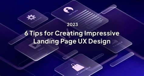 6 Tips For Creating Impressive Landing Page UX Design 2023