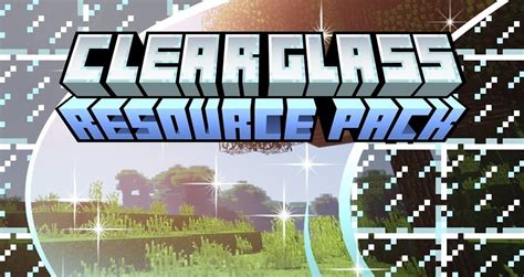Better Clear Glass For Minecraft 1 19 3