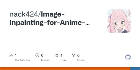 Github Nack Image Inpainting For Anime Digital Painting