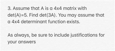 Solved 3 Assume That A Is A 4x4 Matrix With Det A 5 Find Chegg Com