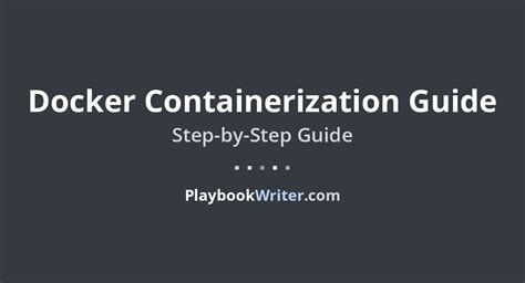 Docker Containerization Guide Playbookwriter