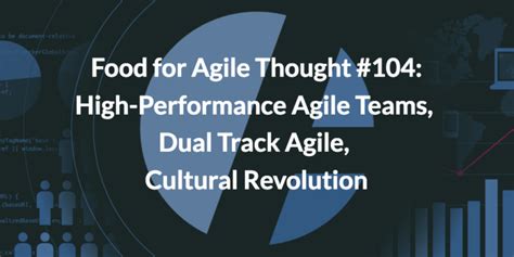 high performance agile teams dual track agile cultural revolution