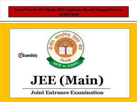 Good News To JEE Mains 2022 Aspirants Board Changed Dates To Avoid Clash Exams Daily