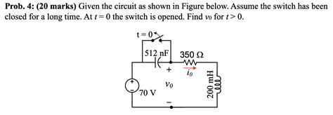 Solved Prob 4 Given The Circuit As ﻿shown In ﻿figure