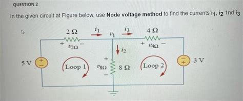 Solved In The Given Circuit At Figure Below Use Node Chegg