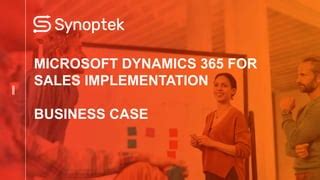 SYNOPTEK - MICROSOFT DYNAMICS 365 FOR SALES IMPLEMENTATION | PPT