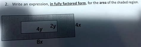 solved write an expression in fully factored form for the area of