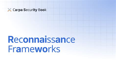 Reconnaissance Frameworks Carpa Security Book