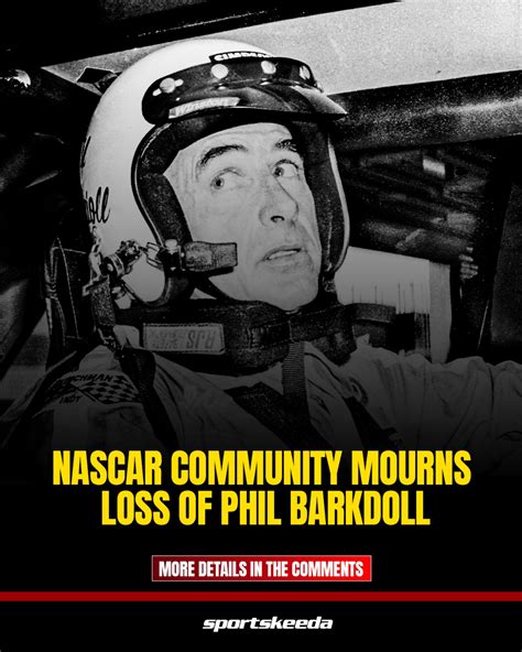 Nascar Says Goodbye To Phil Barkdoll Sportskeeda Nascar Facebook