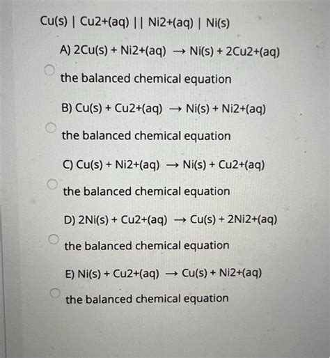 Solved Cu(s) Cu2+(aq) || Ni2+(aq) | Ni(s) A) 2 Cu(s) + | Chegg.com
