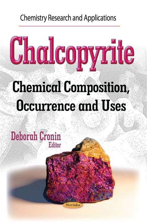Chalcopyrite Chemical Composition Occurrence And Uses Nova Science Publishers