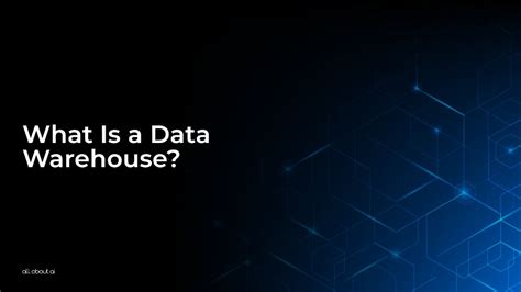 What Is A Data Warehouse All About Ai