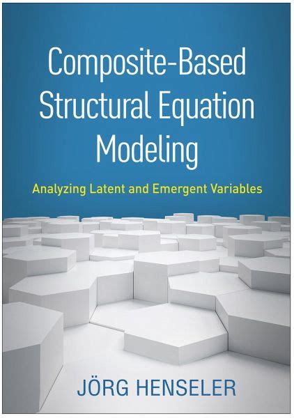 Composite Based Structural Equation Modeling Von Jörg Henseler