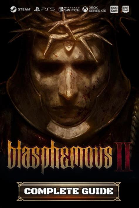 Blasphemous 2 Complete Guide Best Tips Tricks Walkthrough And Other Things To Know 100