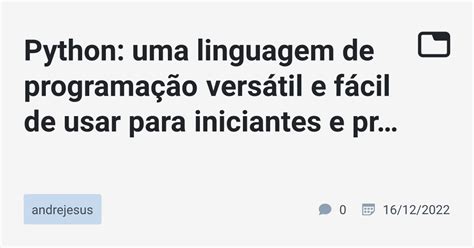 python uma linguagem de programação versátil e fácil de usar para
