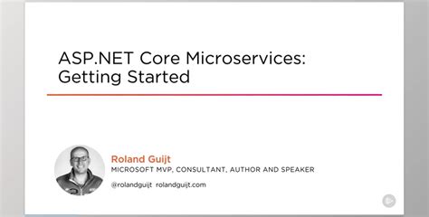 ASP.NET Core 3 Microservices Getting Started - Roland Guijt