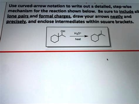 SOLVED:Use curved-arrow notation to write out a detailed, step-wise mechanism for the reaction ...