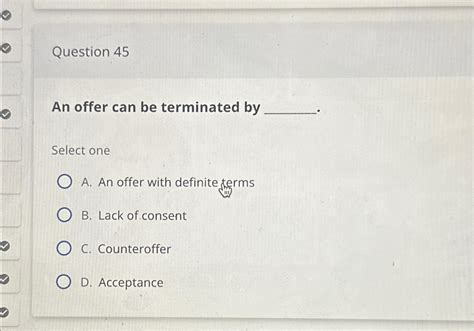 solved question 45an offer can be terminated byselect onea