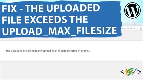 how to fix the uploaded file exceeds the upload max filesize directive
