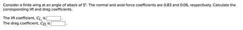 Solved Consider A Finite Wing At An Angle Of Attack Of 5° The Normal