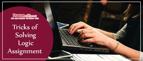 Get A Simple Plan For Solving Logic Assignment Dream Assignment