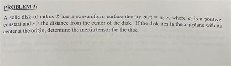 Solved A Solid Disk Of Radius R Has A Non Uniform Surface Chegg